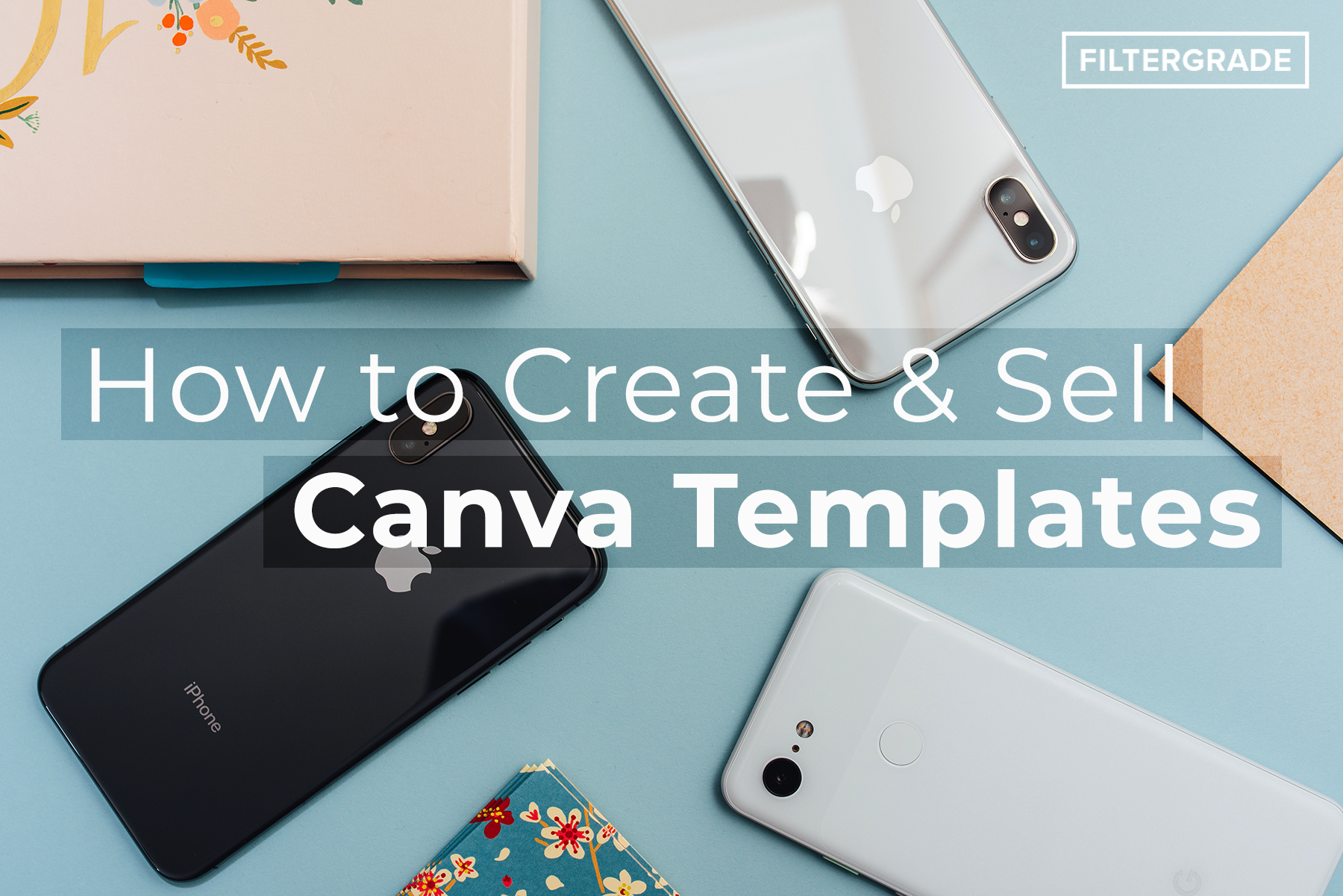How to Make & Sell Canva Templates - FilterGrade