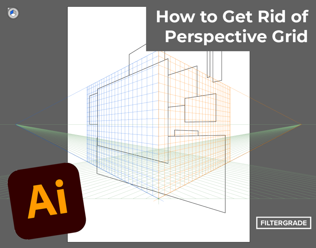 How To Get Rid Of Perspective Grid In Illustrator FilterGrade